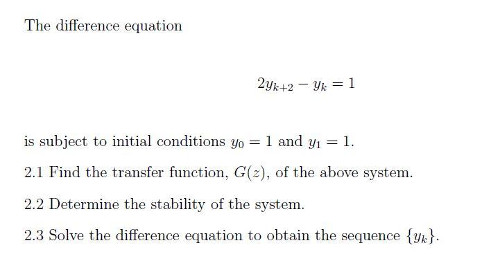 Solved The difference equation 2yk+2 – Yk = 1 is subject to | Chegg.com