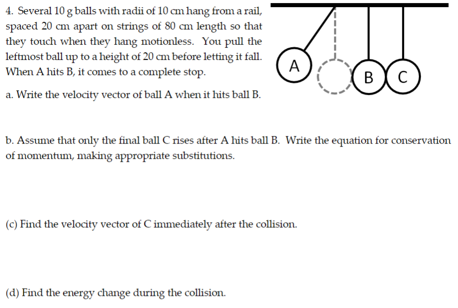 Solved 4. Several 10 g balls with radii of 10 cm hang from a | Chegg.com