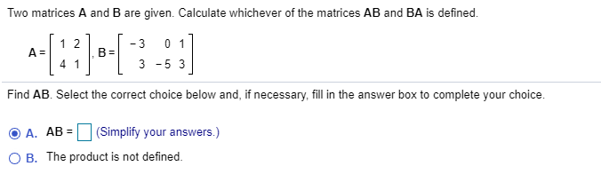 Solved Two matrices A and B are given. Calculate whichever | Chegg.com