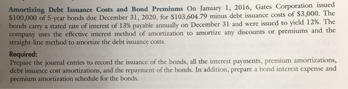 Solved Amortizing Debt Issuance Costs and Bond Premiums On | Chegg.com