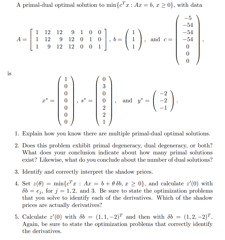 Solved A primal-dual optimal solution to min{cTx:Ax=b,x≥0}, | Chegg.com
