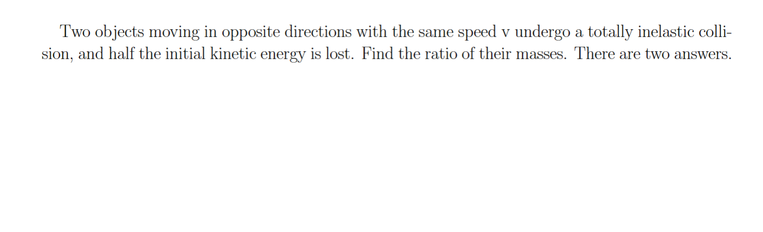 Solved Two objects moving in opposite directions with the | Chegg.com