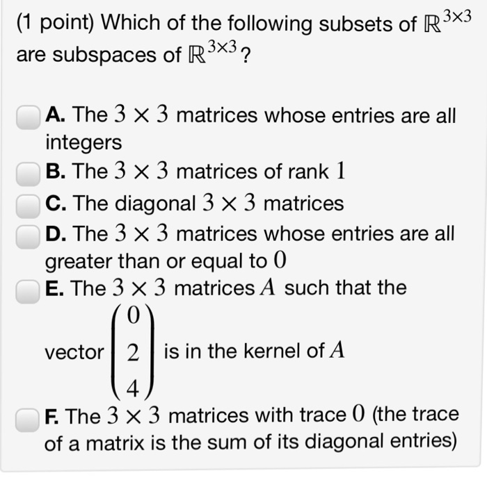 Solved (1 point) Which of the following subsets of R3X3 are | Chegg.com