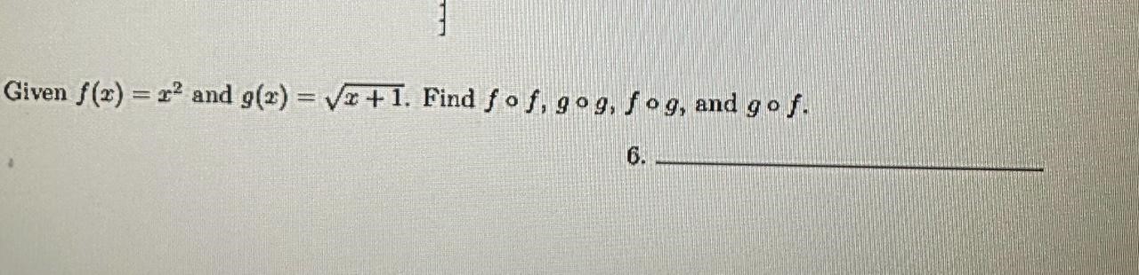 Solved Given f(x)=x2 ﻿and g(x)=x+12. ﻿Find f@f,g@g,f@g, ﻿and | Chegg.com