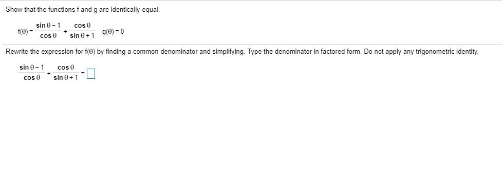Solved Show that the functions f and g are identically | Chegg.com