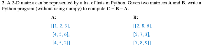 Solved 2. A 2-D matrix can be represented by a list of lists | Chegg.com