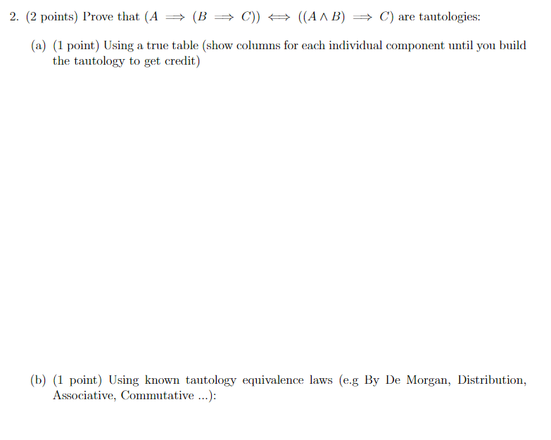 Solved 2. (2 points) Prove that (A (B C)) ((A∧B) C) are | Chegg.com