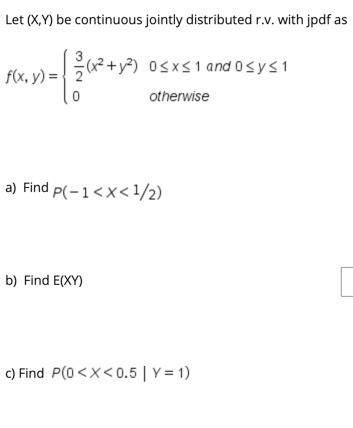 Solved Let (X,Y) be continuous jointly distributed r.v. with | Chegg.com