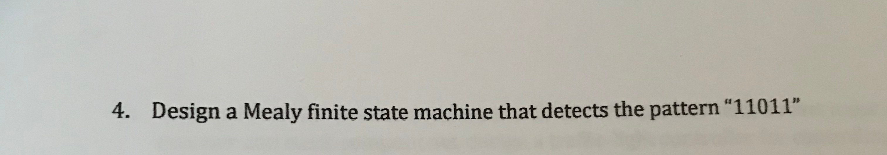 Solved 4. Design a Mealy finite state machine that detects | Chegg.com