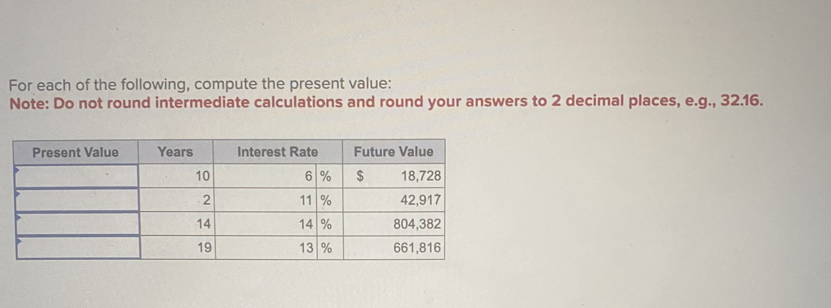 Solved For each of the following, compute the present value: | Chegg.com