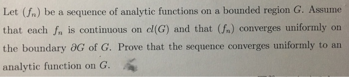 Solved Let (fn) be a sequence of analytic functions on a | Chegg.com