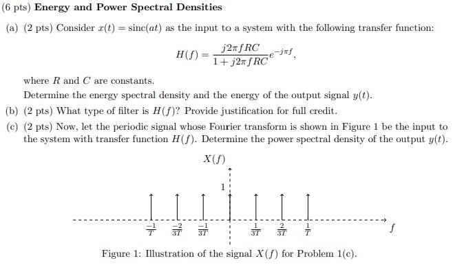 Solved (6 pts) Energy and Power Spectral Densities (a) (2 | Chegg.com