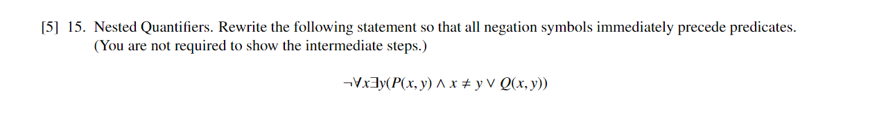 Solved [5] 15. Nested Quantifiers. Rewrite the following | Chegg.com