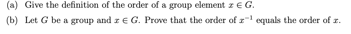 Solved (a) Give the definition of the order of a group | Chegg.com