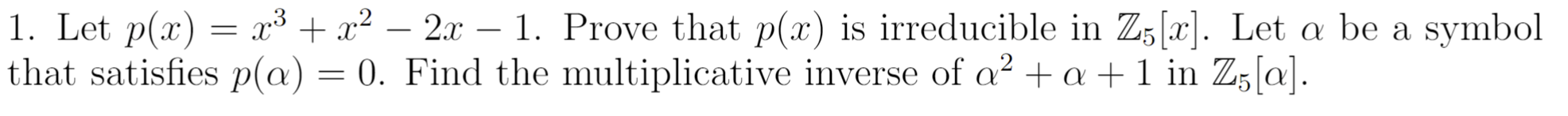 Solved 1. Let p(x)=x3+x2−2x−1. Prove that p(x) is | Chegg.com