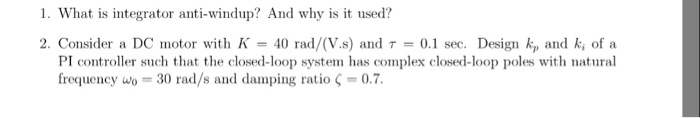 Solved 1. What is integrator anti-windup? And why is it | Chegg.com