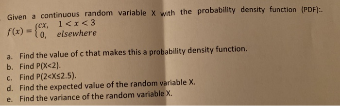 Solved Given a continous random variable X with the | Chegg.com