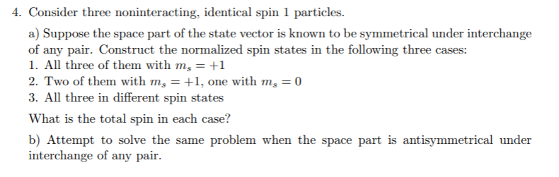 Solved 4. Consider three noninteracting, identical spin 1 | Chegg.com