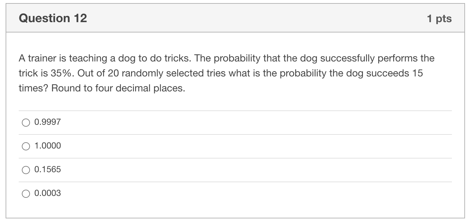 Solved A trainer is teaching a dog to do tricks. The | Chegg.com