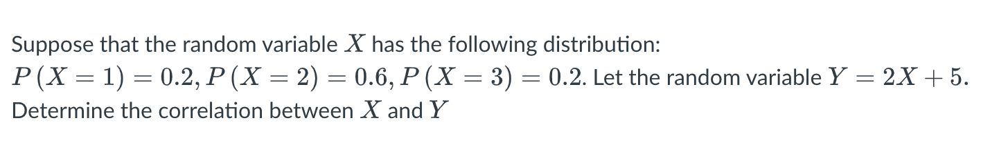 Solved Suppose that the random variable X has the following | Chegg.com