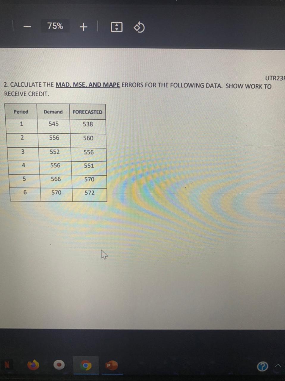 Solved 75% + 1 0 UTR231 2. CALCULATE THE MAD, MSE, AND MAPE | Chegg.com