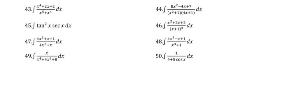 Solved 43. ∫x5+x4x4+2x+2dx 44. ∫(x2+1)(4x+1)8x2−4x+7dx 45. | Chegg.com