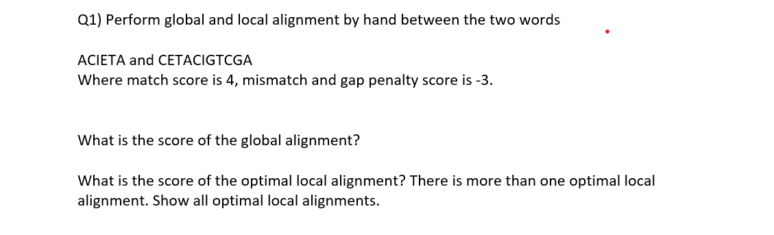 Solved Q1) ﻿Perform global and local alignment by hand | Chegg.com
