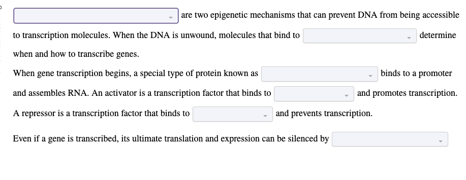 Solved (blank) ﻿are two epigenetic mechanisms that can | Chegg.com