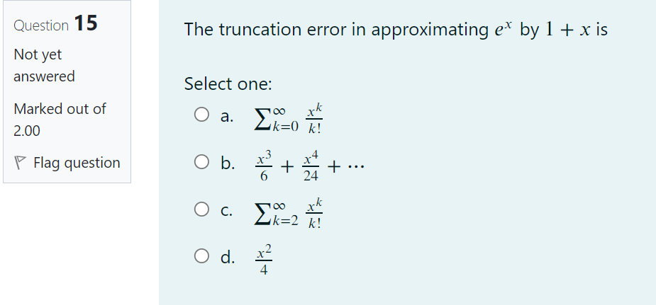 Solved Question 15 The truncation error in approximating et | Chegg.com