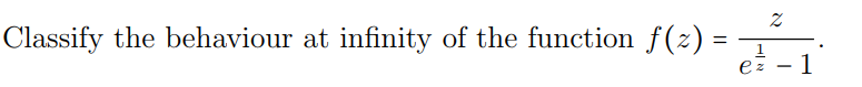 Solved 2 Classify the behaviour at infinity of the function | Chegg.com