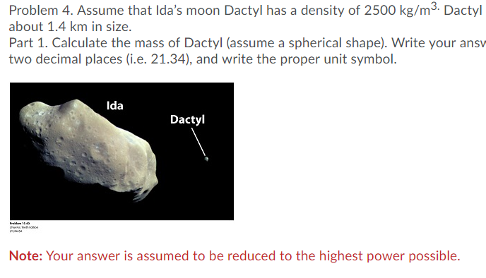 Solved Problem 4. Assume that Ida's moon Dactyl has a | Chegg.com