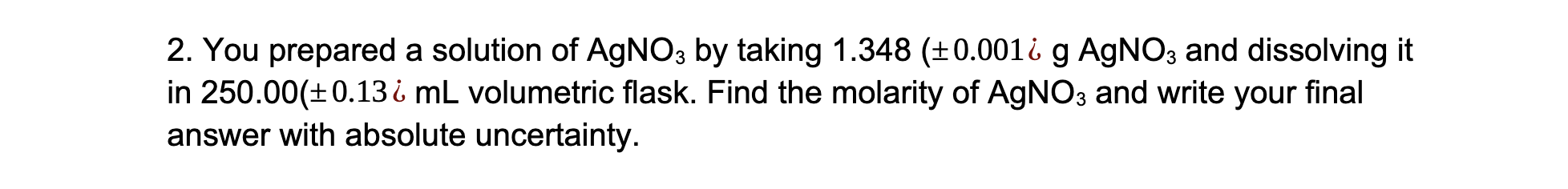 Solved 2. You prepared a solution of AgNO3 by taking 1.348 | Chegg.com