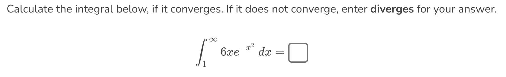 Solved Calculate the integral below, if it converges. If it | Chegg.com