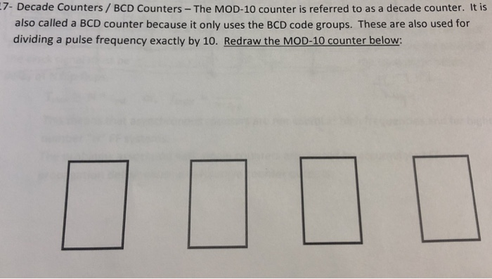 Solved 7- Decade Counters/BCD Counters-The MOD-10 counter is | Chegg.com