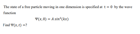 Solved The State Of A Free Particle Moving In One Dimension