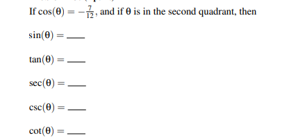 Solved If cos(\theta ) = −712 , ﻿and if \theta is in the | Chegg.com