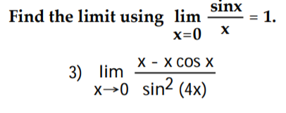 Solved sinx Find the limit using lim 1. X=0 X X - X COS X 3) | Chegg.com