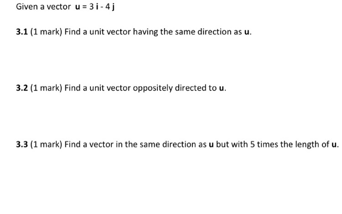 Solved Given a vector u 3i-4j 3.i (1 markj Find a unit | Chegg.com