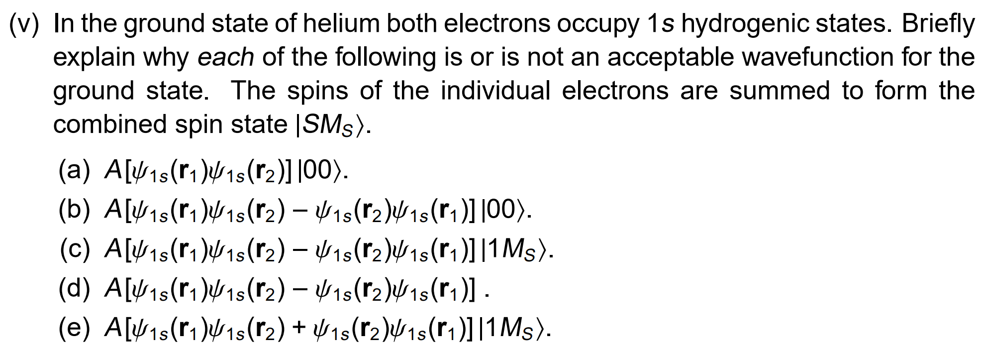 Solved (v) In the ground state of helium both electrons | Chegg.com
