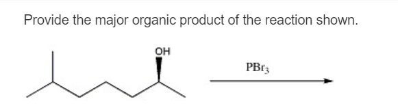 Solved Provide the major organic product of the reaction | Chegg.com