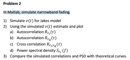 Problem 2 In Matlab, simulate narrowband fading. 1) | Chegg.com