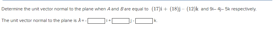 Solved Determine the unit vector normal to the plane when A | Chegg.com