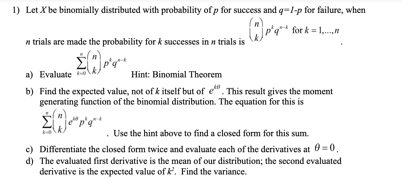 Solved 1) Let X be binomially distributed with probability | Chegg.com