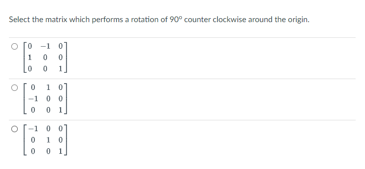 Solved Select the matrix which performs a rotation of 90° | Chegg.com