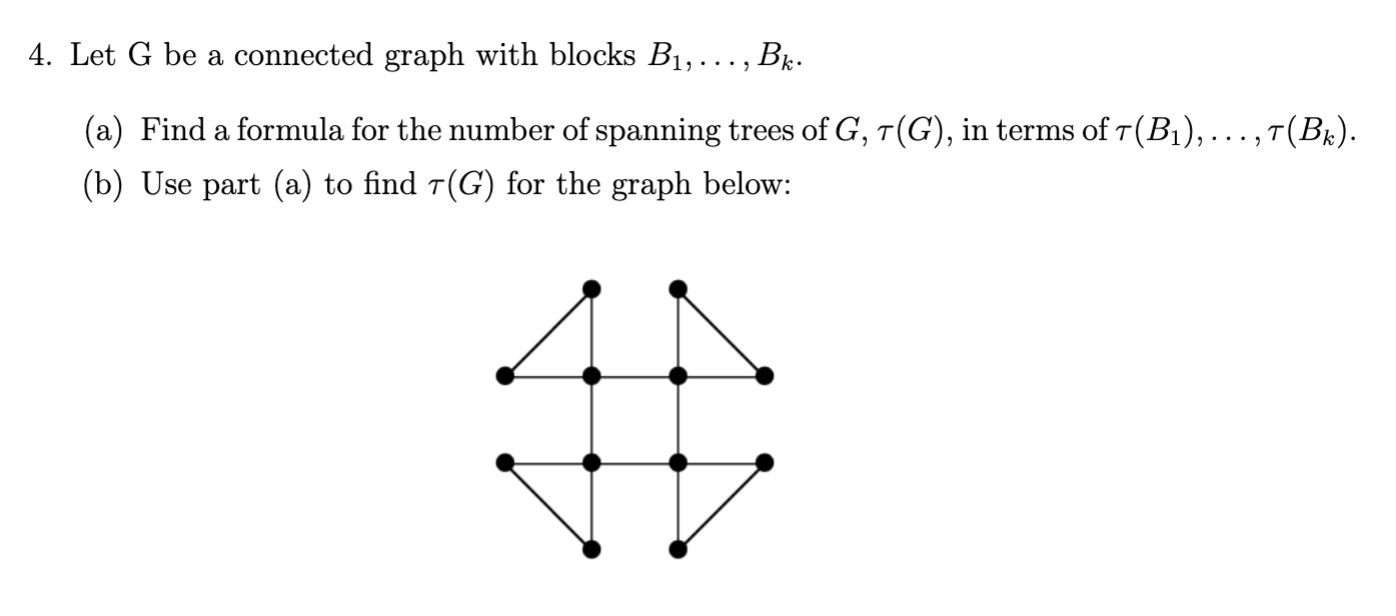 Solved 4. Let G be a connected graph with blocks B1,…,Bk. | Chegg.com