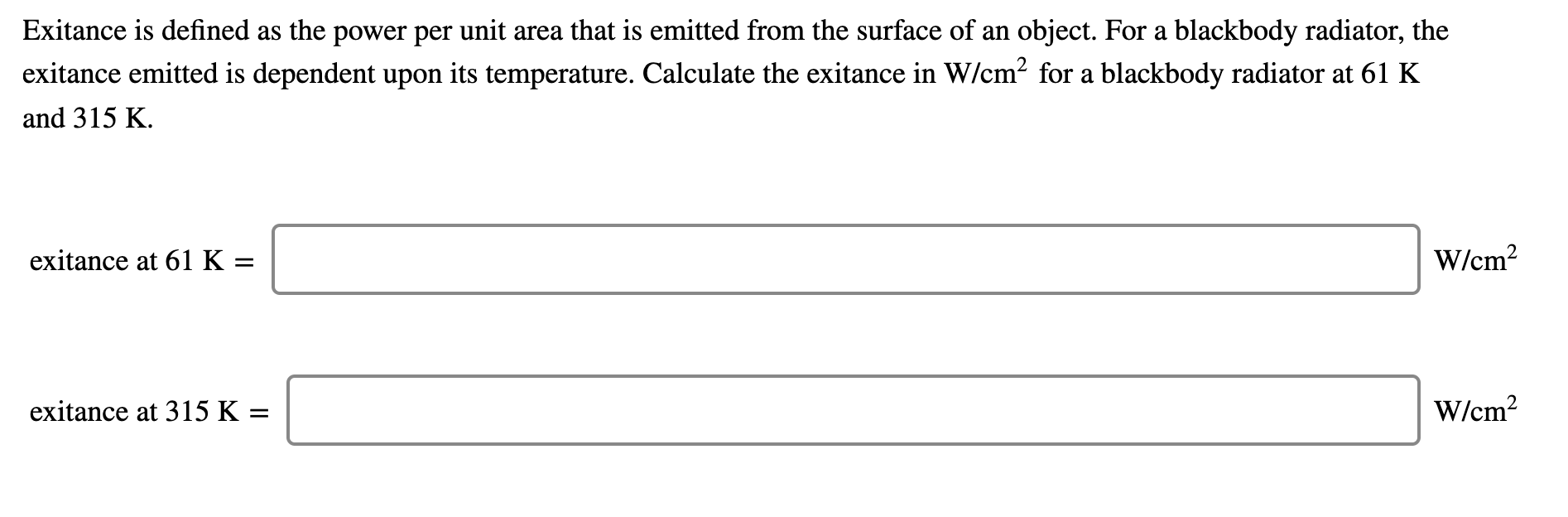 Solved Exitance is defined as the power per unit area that | Chegg.com