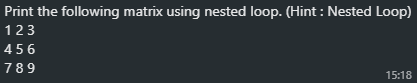 Solved Print the following matrix using nested loop. (Hint: | Chegg.com