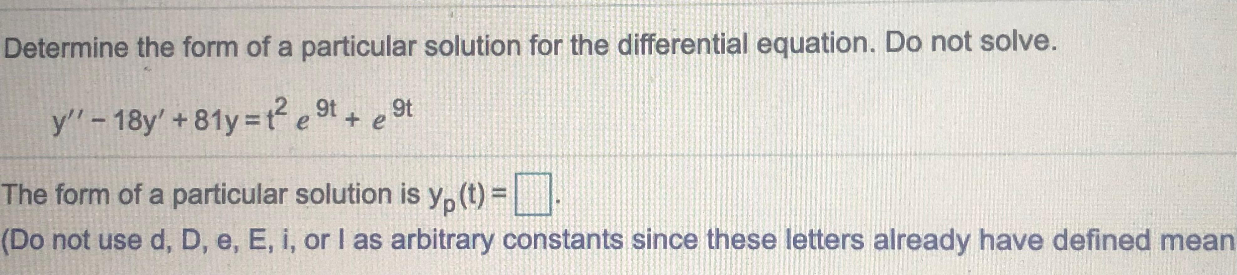 Solved Determine the form of a particular solution for the | Chegg.com