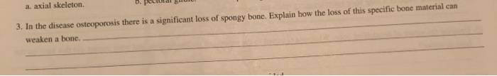 Solved a. axial skeleton. D. Peciual gnu 3. In the disease | Chegg.com