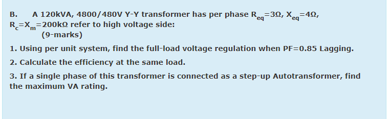 Solved B. A 120kVA, 4800/480V Y-Y transformer has per phase | Chegg.com